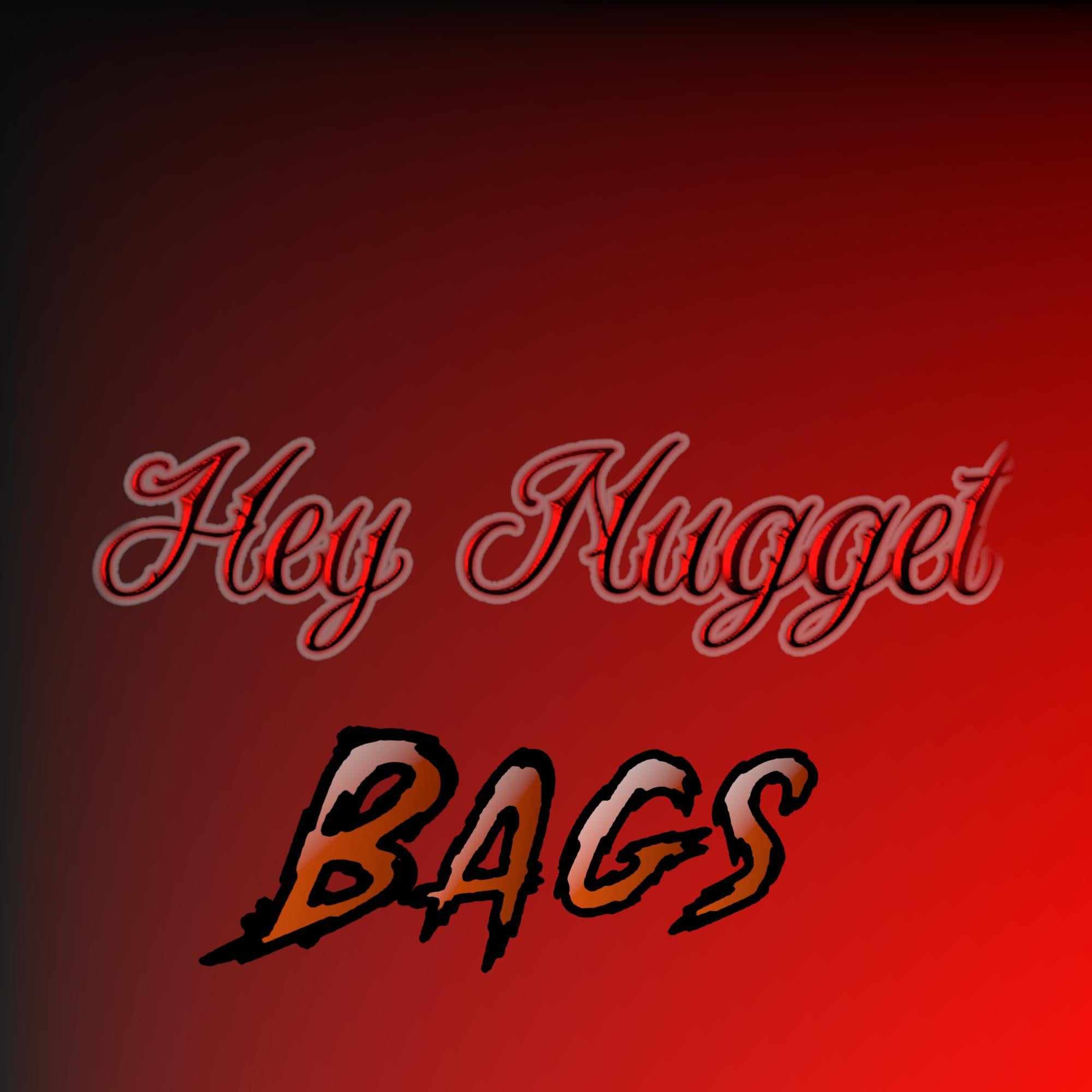 Bags – Hey Nugget
